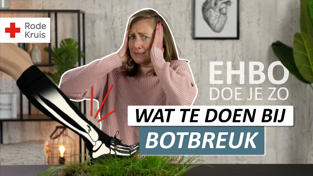 Wat Te Doen Bij Een Botbreuk Rode Kruis Youtube