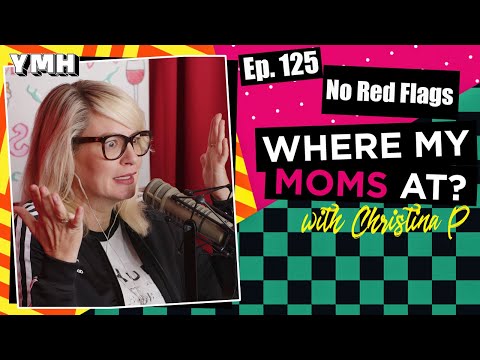 Ep. 125 No Red Flags | Where My Moms At?