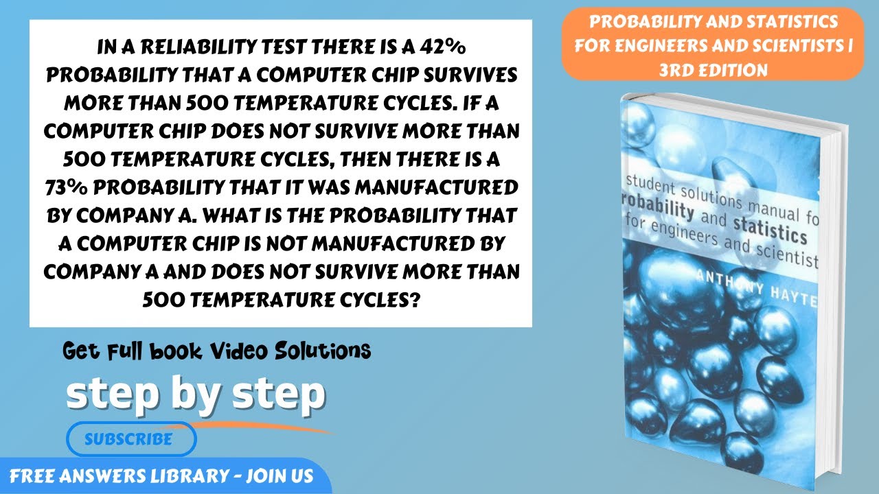 In a reliability test there is a 42% probability that a computer chip ...