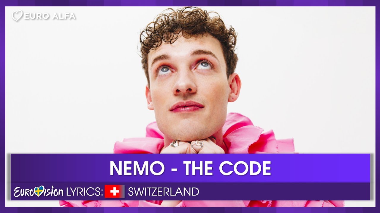 Nemo - The Code | 🇨🇭 Switzerland | Eurovision 2024 Lyrics - YouTube