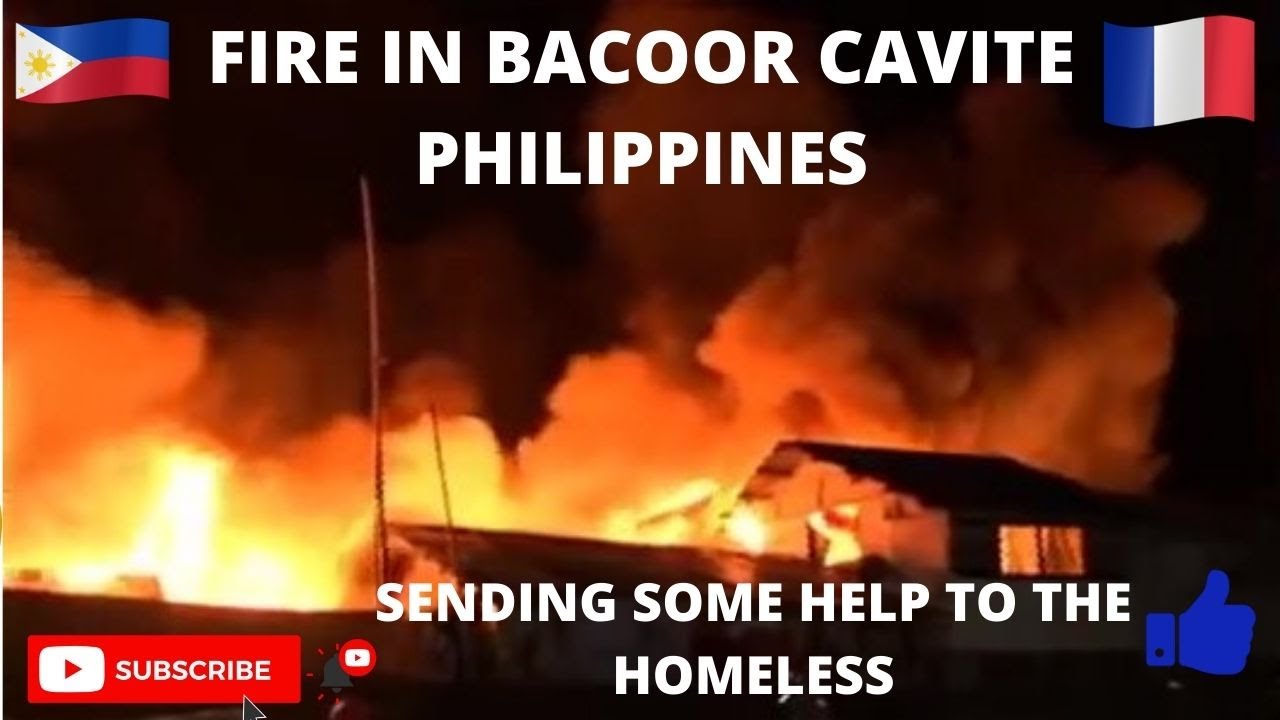 Fire in Bacoor Cavite, Philippines. Sending some help To the homeless ...