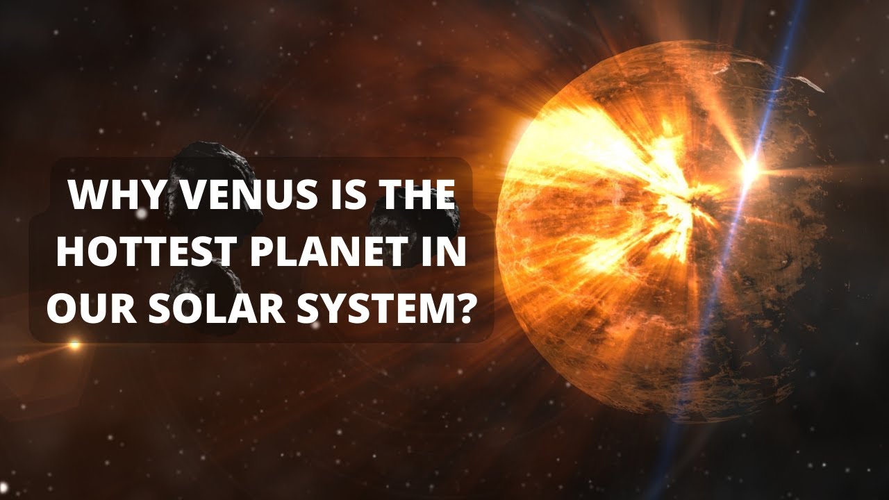Why Venus is the Hottest Planet in Our Solar System: Explained - YouTube