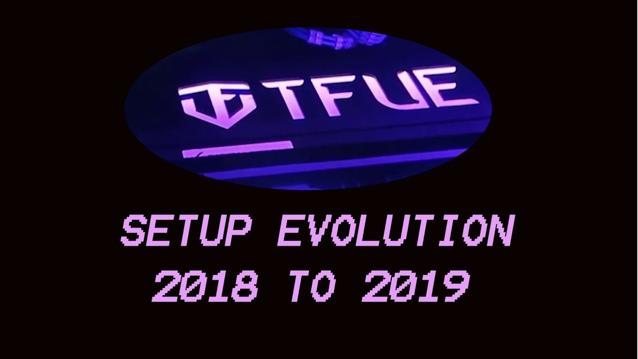 TFUE PC SETUP EVOLUTION 2018 TO 2019 - YouTube