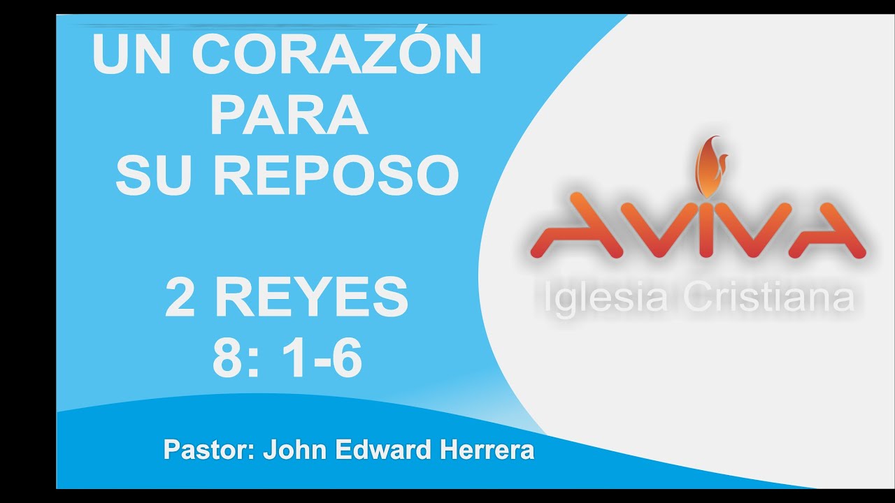 UN CORAZÓN PARA SU REPOSO 2 REYES 8: 1-6 - REUNIÓN DOMINICAL 23 DE ...
