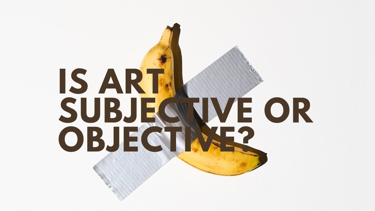 Is Art Subjective or Objective? - YouTube