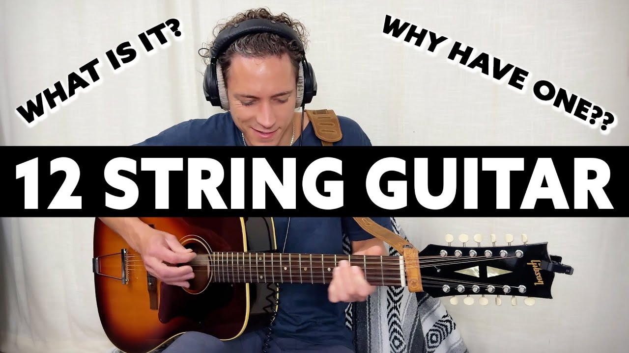 What's the BIG DEAL About 12 String Guitars? - YouTube