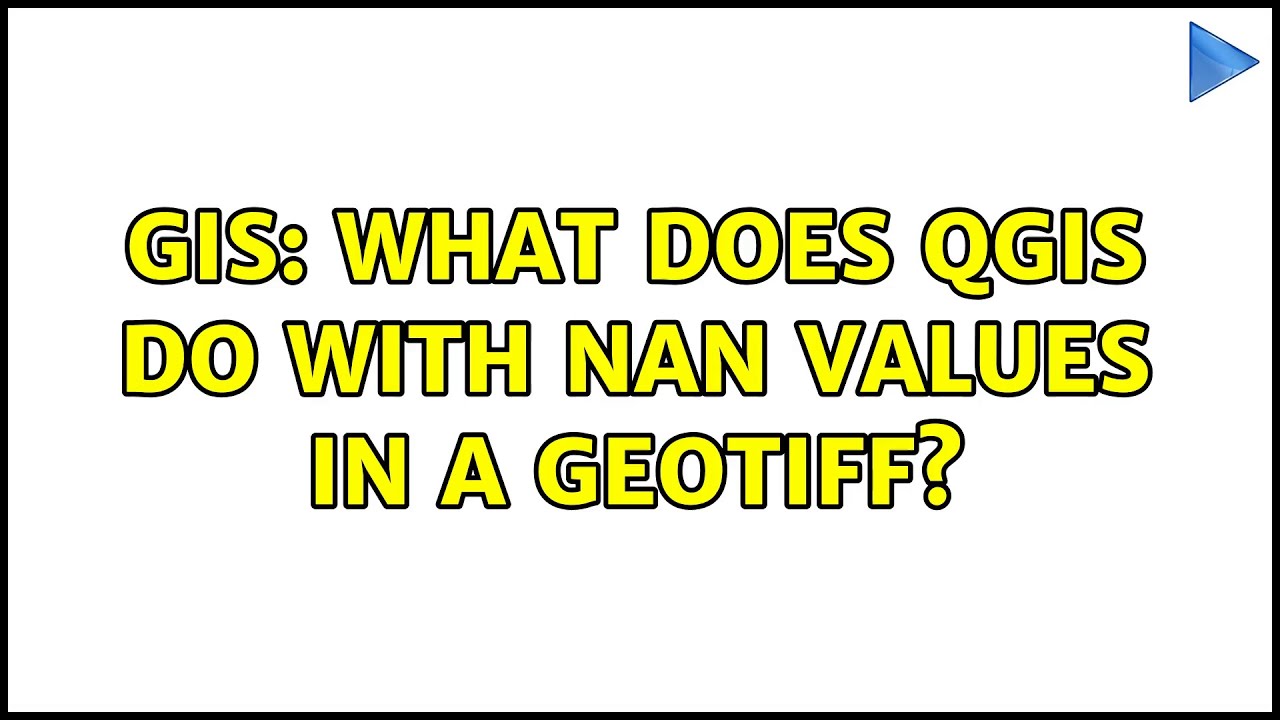 GIS What Does QGIS Do With NaN Values In A GeoTIFF YouTube gis-what-does-qgis-do-with-nan-values-in-a-geotiff-youtube