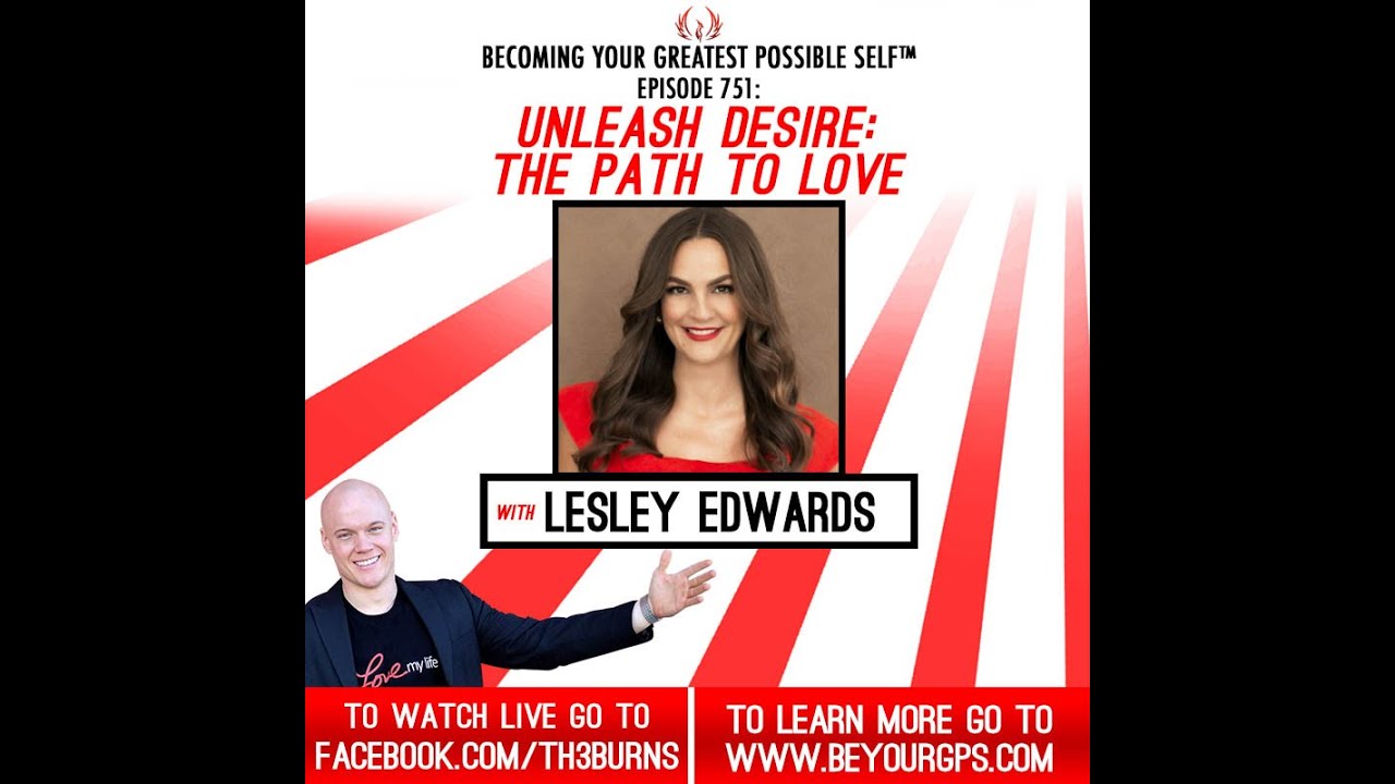Unleash Desire: The Path To Love With Lesley Edwards - YouTube