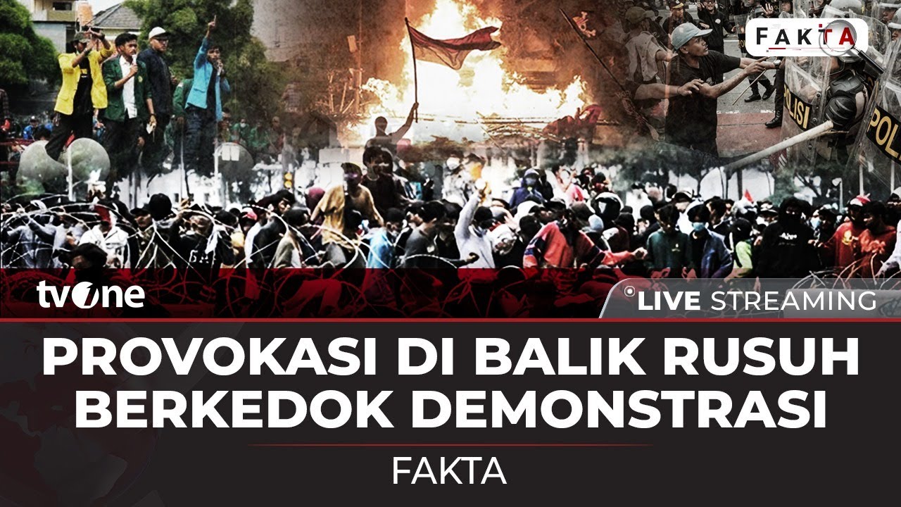 [LIVE] Provokasi di Balik Rusuh Berkedok Demonstrasi | Fakta tvOne ...