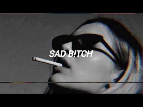 clip - sad b!tch (s l o w e d)