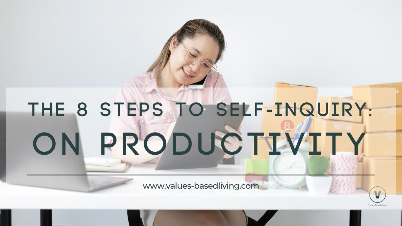 The 8 Steps to Self Inquiry: On Productivity - YouTube