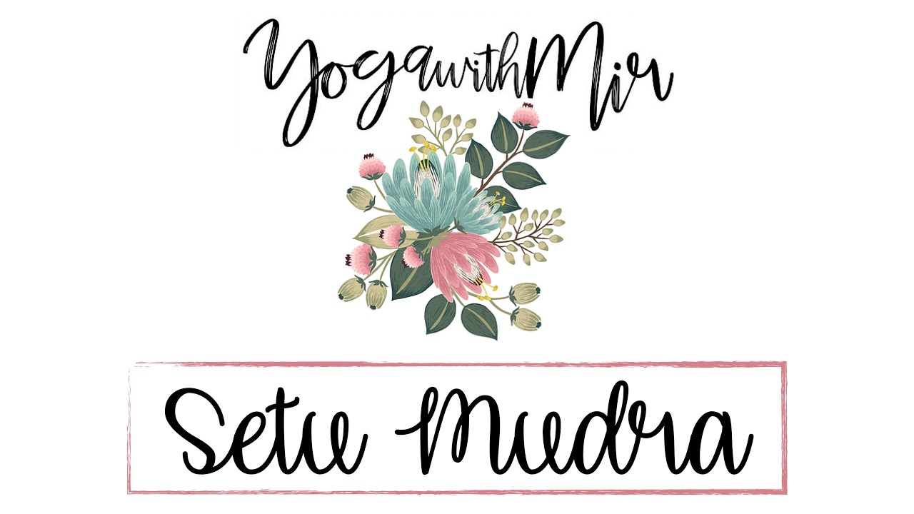 Pratica dinamica di Setu Mudra, una breve sequenza di asana per il ...