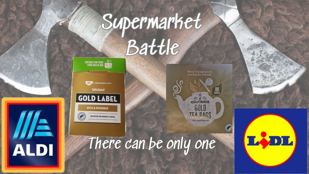 Supermarket Battle S01 E08 Aldi Diplomat Gold Tea V Lidl Knightsbridge ...