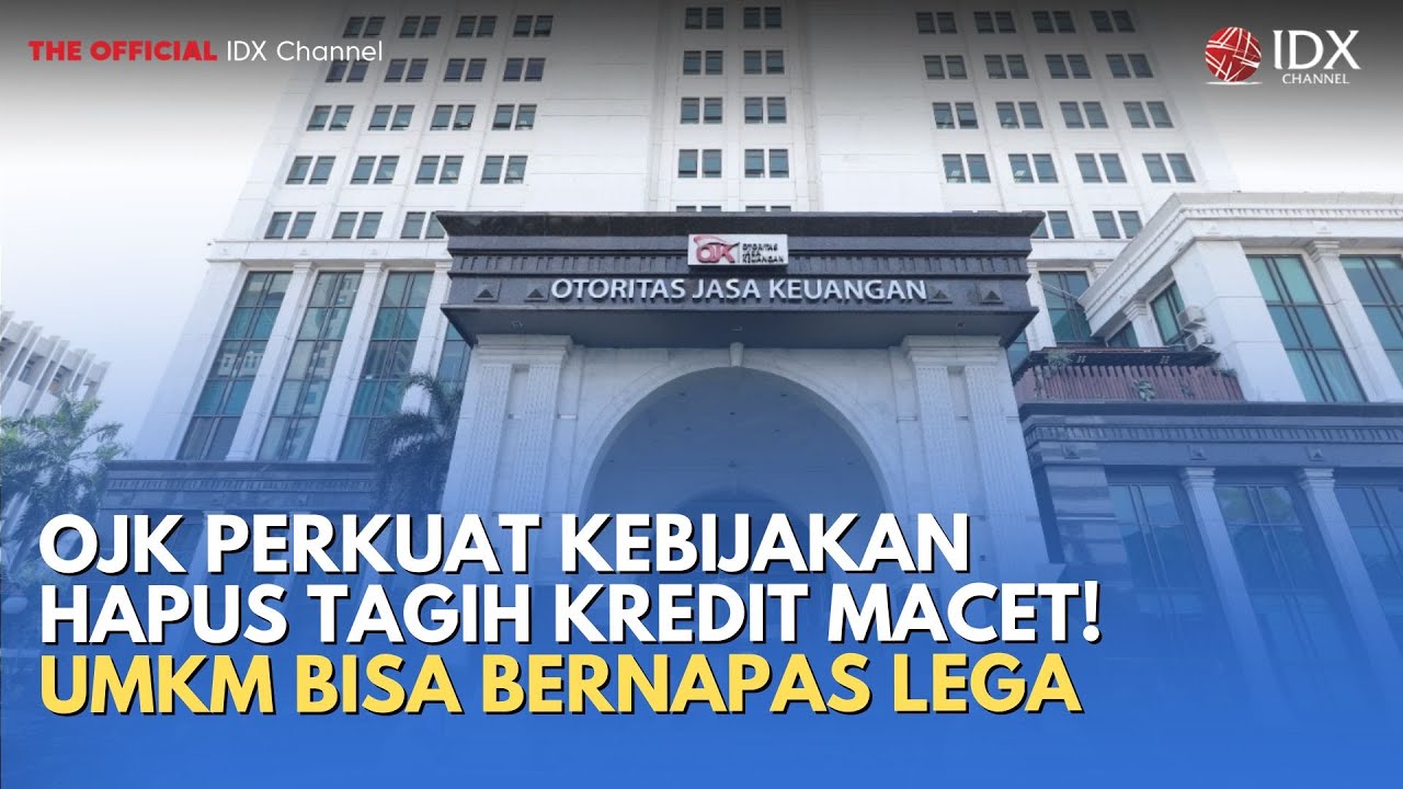 OJK Perkuat Kebijakan Hapus Tagih Kredit Macet! UMKM Bisa Bernapas Lega ...