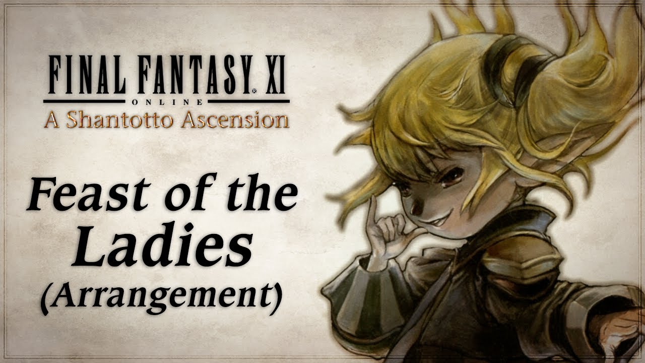 Feast of the Ladies (Arrangement) | FINAL FANTASY XI: A Shantotto ...