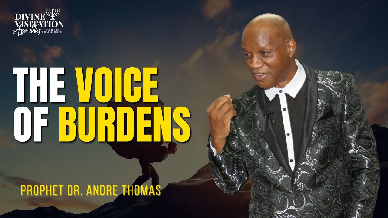 The Voice of Burdens - Prophet Dr. Andre Thomas - YouTube