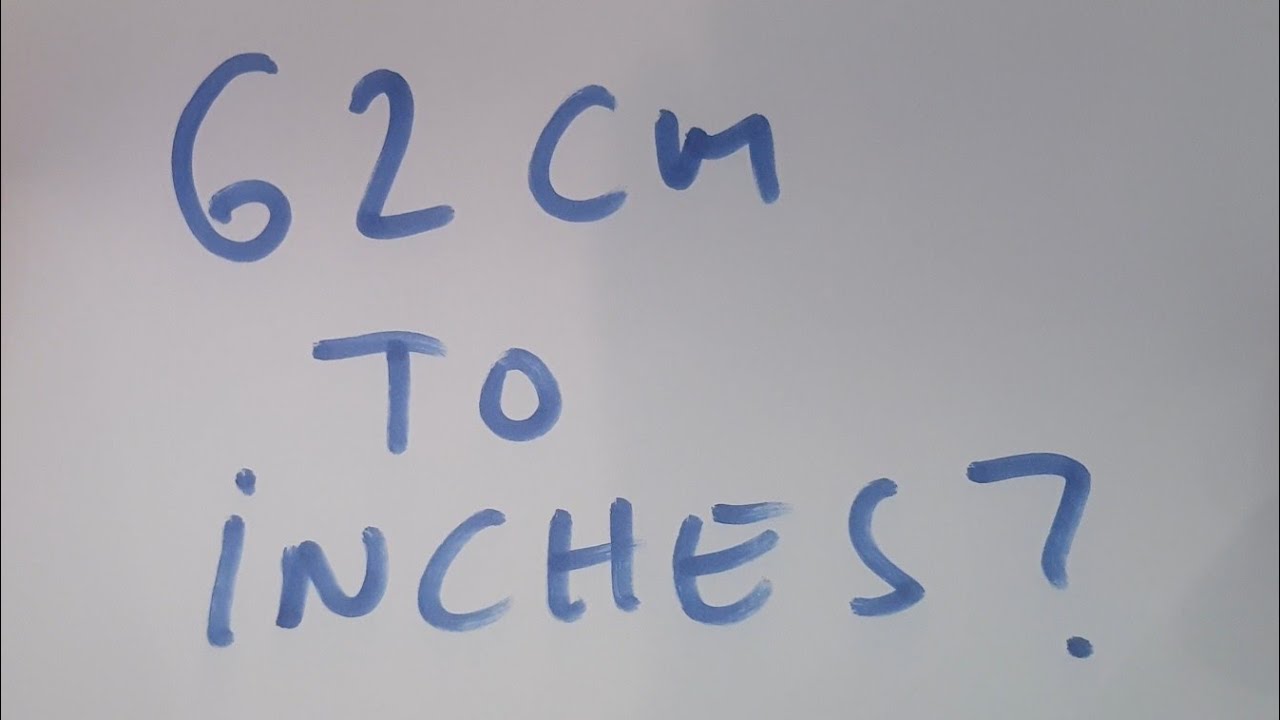 62 Cm To Inches YouTube