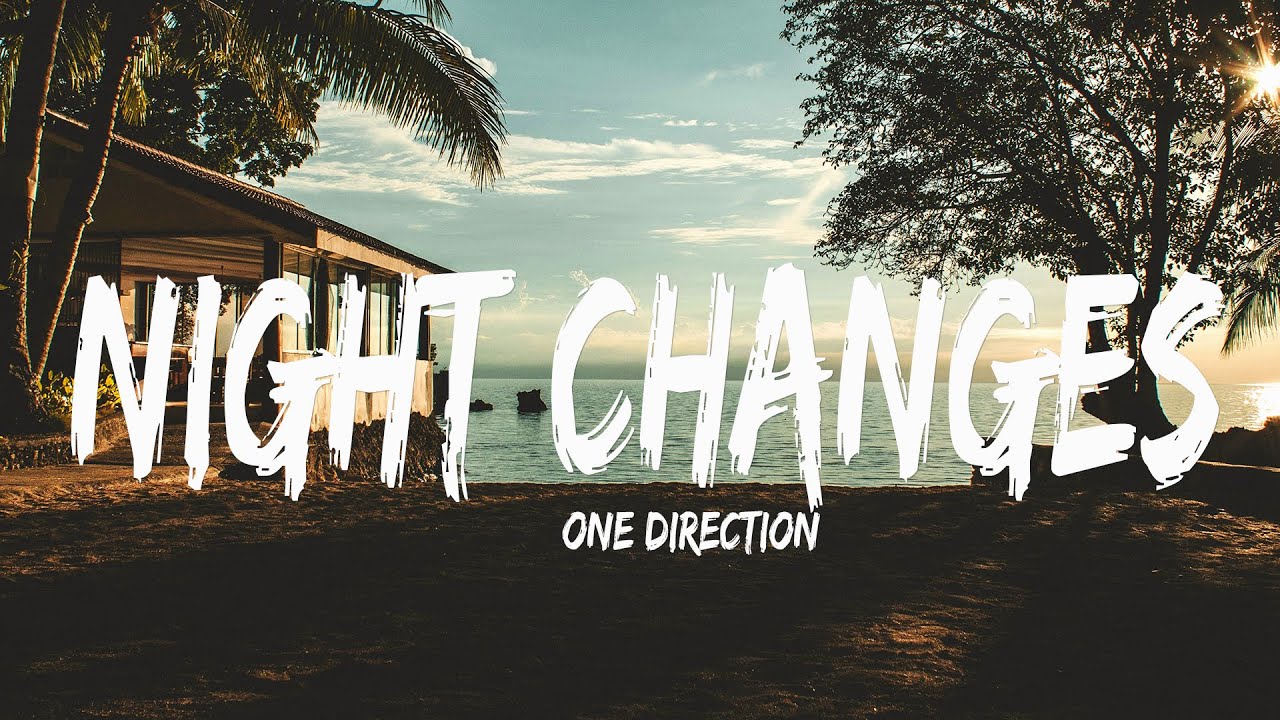 One Direction - Night Changes (Lyrics) - YouTube