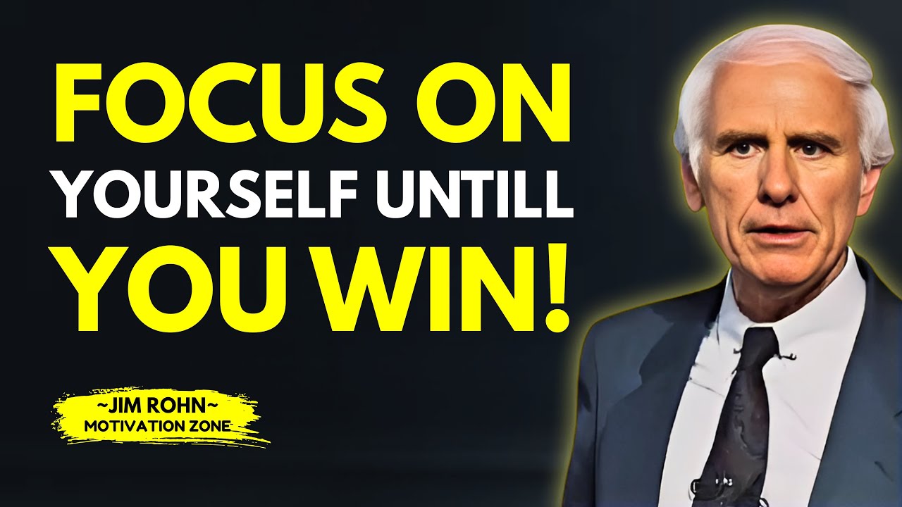 FOCUS ON YOU UNTILL YOU WIN – Jim Rohn Motivation - YouTube