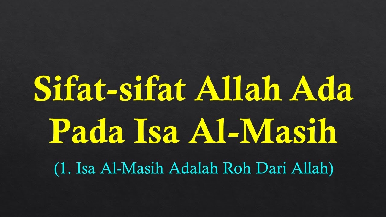 1. Isa Al-Masih Adalah Roh Dari Allah - YouTube