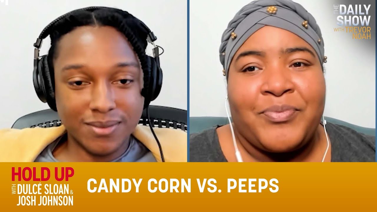 Candy Corn vs. Peeps - Hold Up with Dulcé Sloan & Josh Johnson | The ...