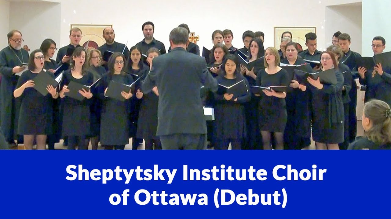 Sheptytsky Institute Choir of Ottawa (Debut), Conducted by Uwe ...