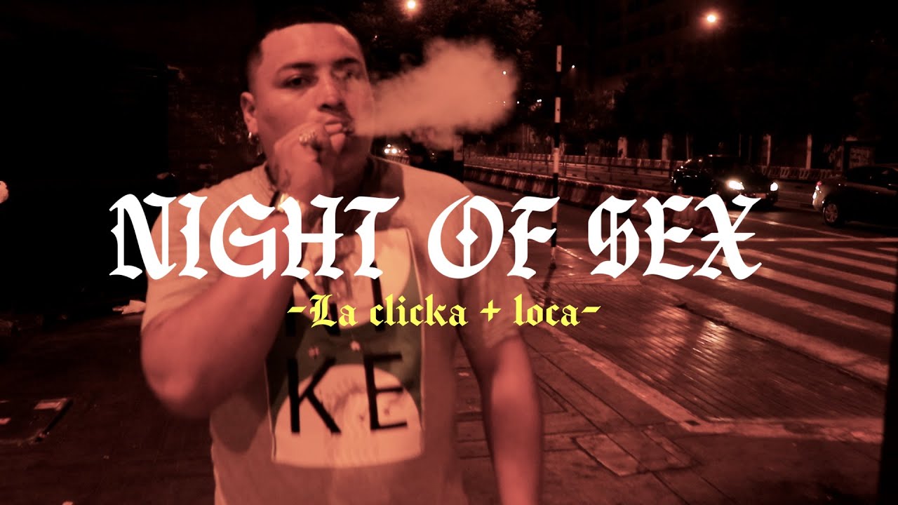 𝕹𝖎𝖌𝖍𝖙 𝕺𝖋 𝕾𝖊𝖝 - 𝕷𝖆 𝕮𝖑𝖎𝖈k𝖆 + 𝕷𝖔𝖈𝖆 🎙 (RC.PROD - PROD. Directo del point ) - YouTube