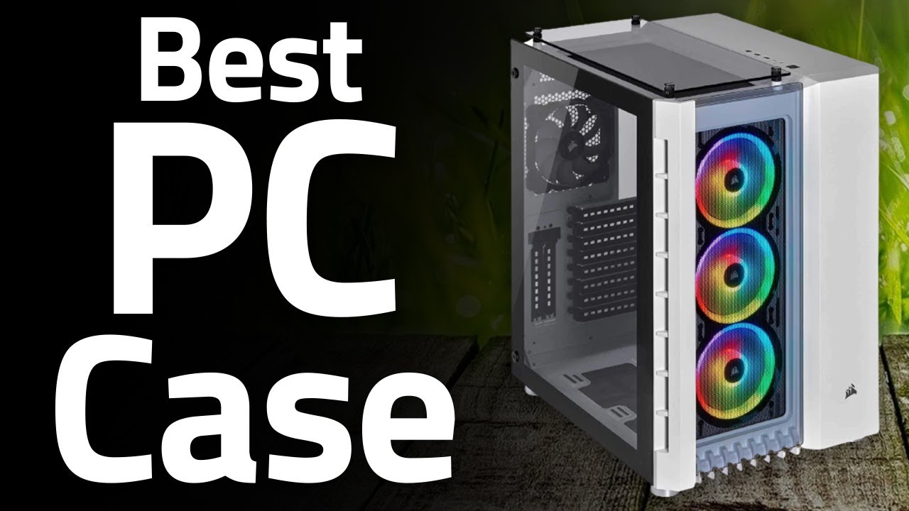 Best PC Case 2021-2022 - Airflow, ITX, ATX ,Mini Atx ,For Gaming, High ...