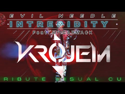Evil Needle INTREPIDITY feat. Mr Carmak(KROJEM-CUT)Tribute visual.