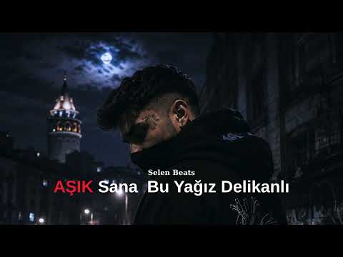AŞIK Sana Bu Yağız Delikanlı #SelenBeats #DrillRap