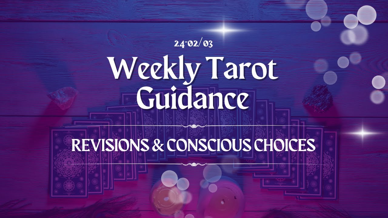 Revisions & Conscious Choices: Weekly Tarot Reading with Larry (Feb 24 ...