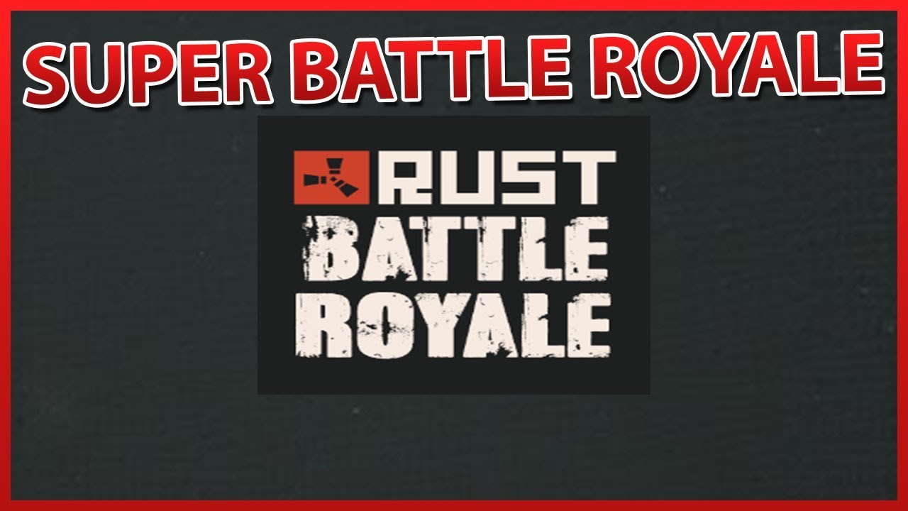 RUST YENİ SÜPER BATTLE ROYALE! TÜRKÇE #RUST - YouTube