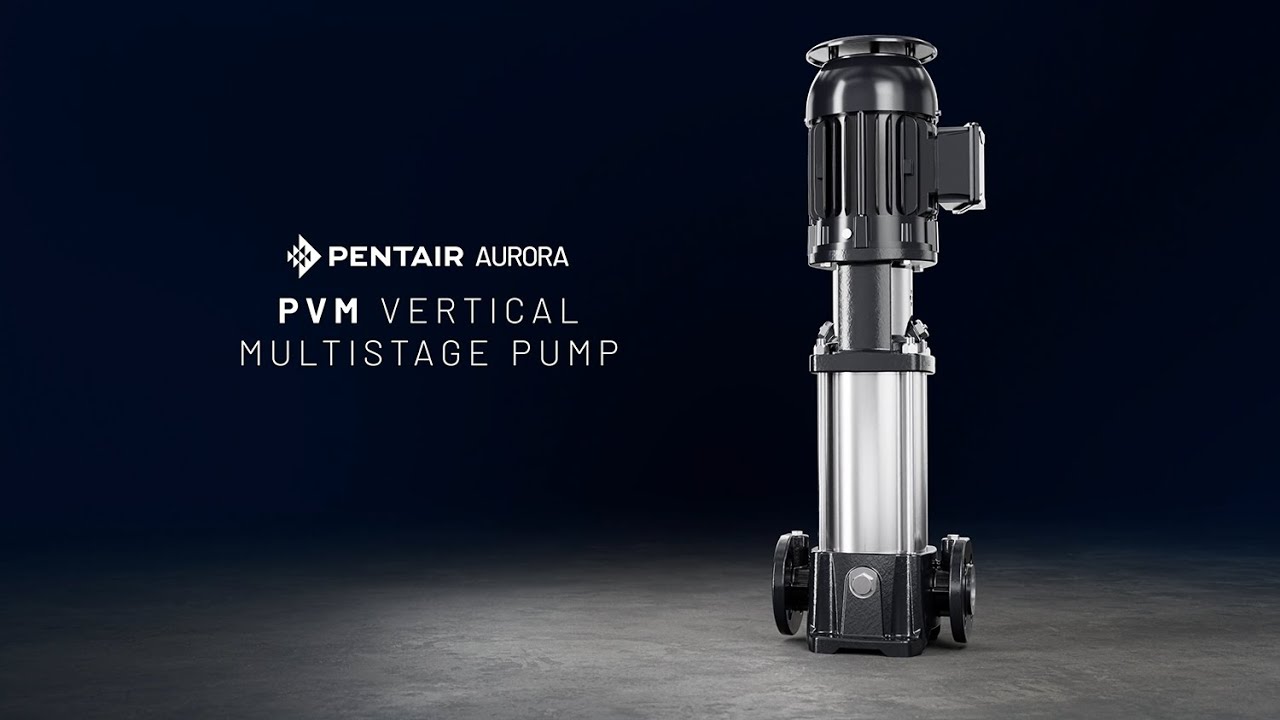 Pentair Aurora PVM Multistage Pump Overview - YouTube