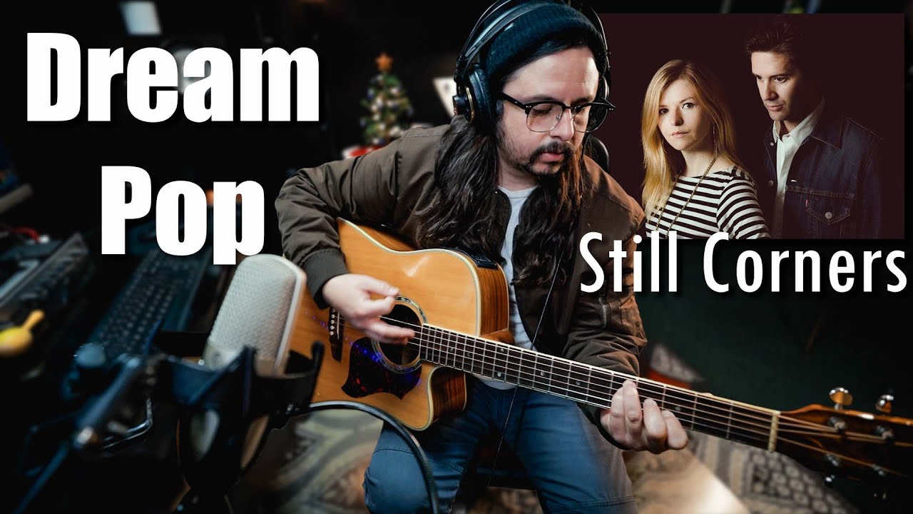 DREAM POP- Writing a song like STILL CORNERS - YouTube Music