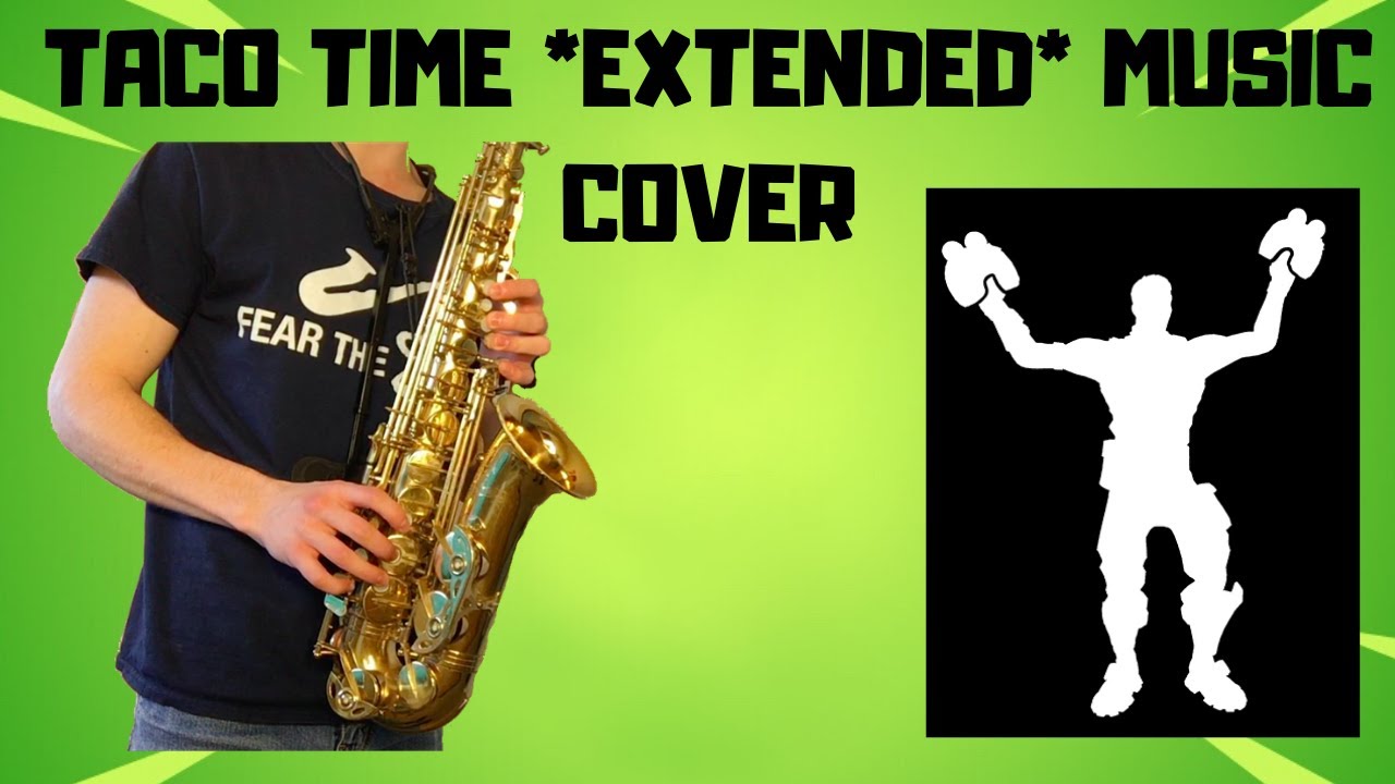 Fortnite Taco Time Remix (Extended Sax Version) - YouTube