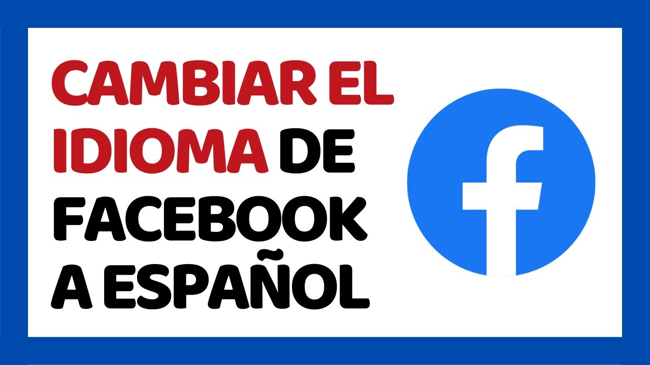 Cómo Cambiar el Idioma de Facebook a Español - YouTube