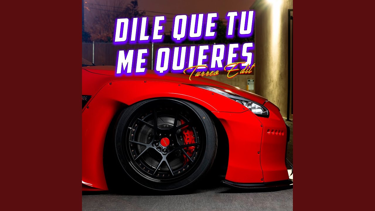 Dile Que Tu Me Quieres (Turreo Edit) - YouTube Music