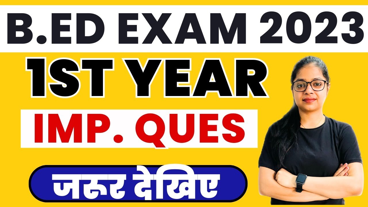 B.ED 1st Year Important Questions | Bed Exam 2023 | B.ed Exam ...