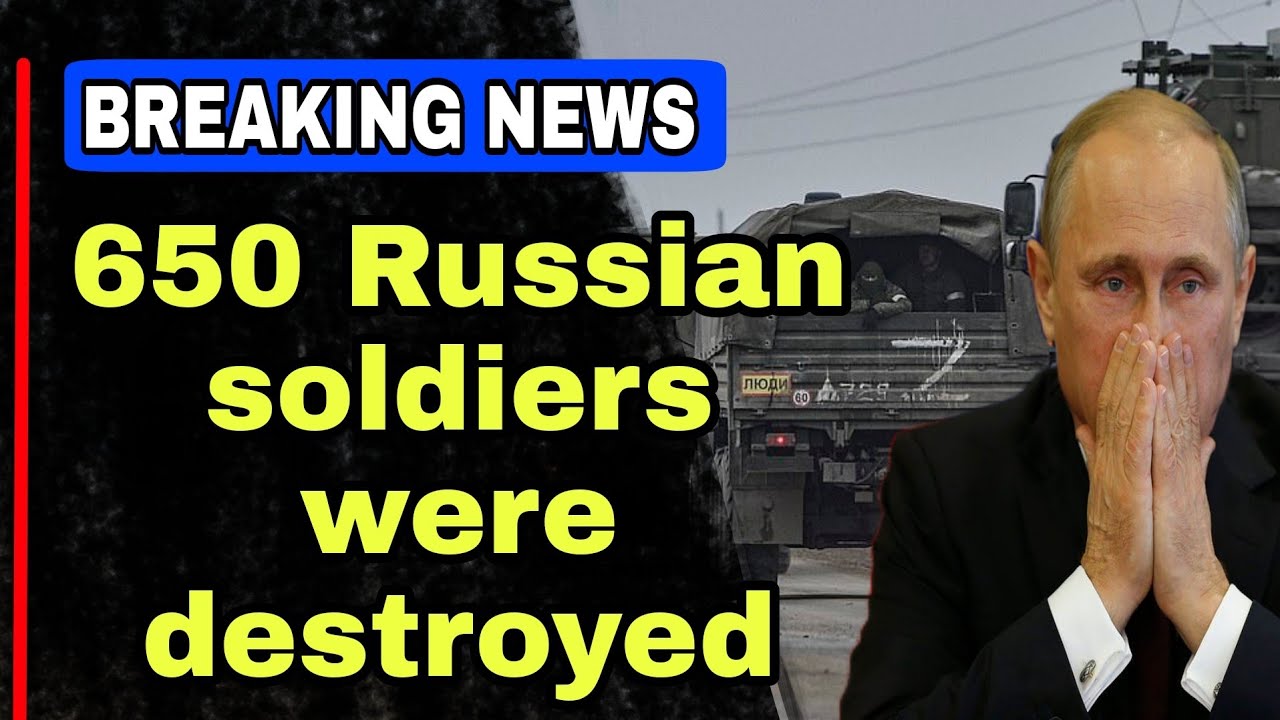 5 minutes ago! 650 Russian soldiers were destroyed- Putin is SHOCKED ...