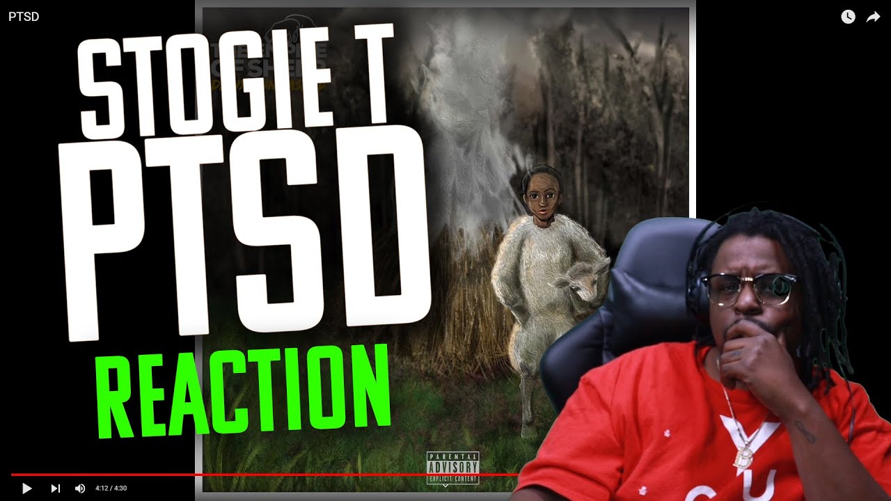 STOGIE T PTSD REACTION - YouTube