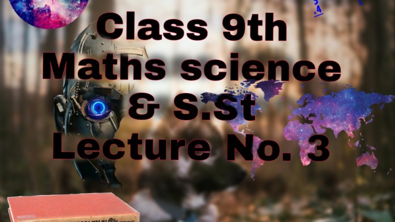 II CLASS 9TH II SCIENCE II MATHS II S.ST II LECTURE NO. 3 - YouTube