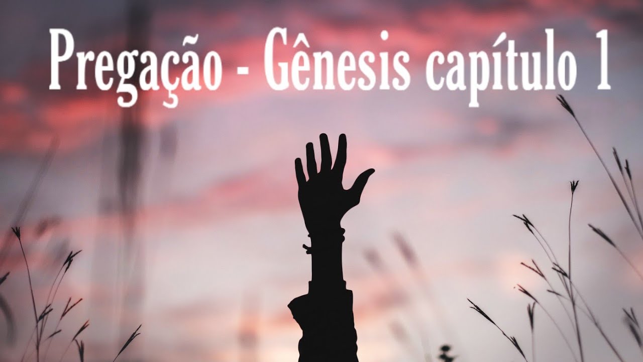 Pregação Biblica - Gênesis 1. 1 26 - YouTube