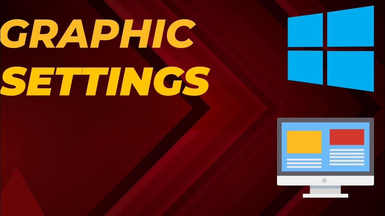 WINDOWS GRAPHICS SETTINGS IN WINDOWS 10 AND 11 - YouTube