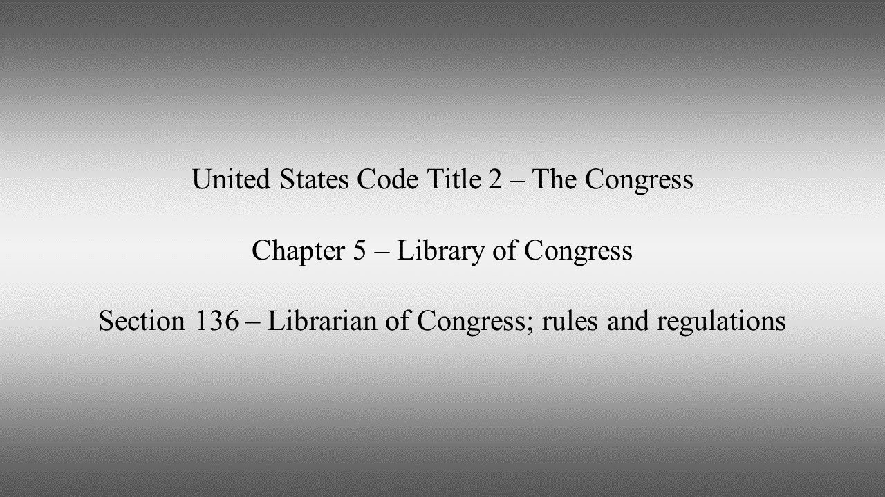 USC 2 Chapter 5 Section 136 Librarian of Congress; rules and ...