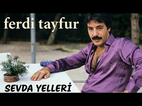 Ferdi Tayfur Sevda Yelleri 