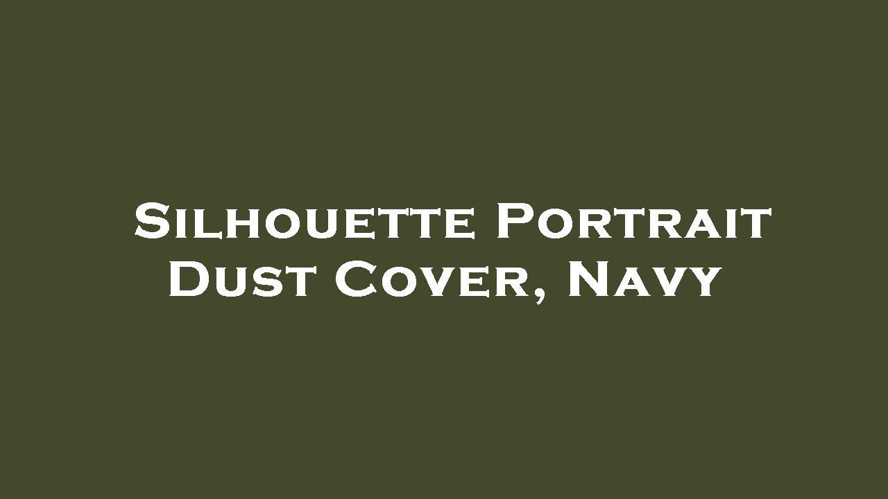 Silhouette Portrait Dust Cover, Navy Amazon Review - YouTube