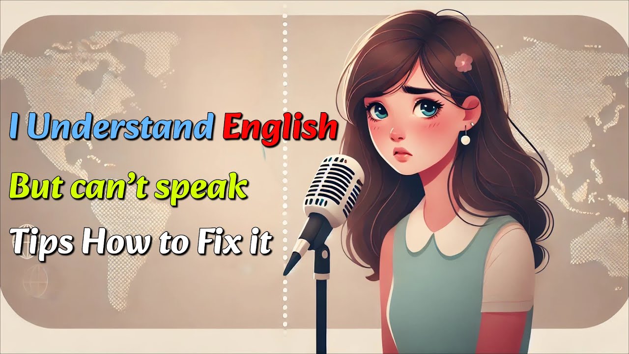 Learning English Podcast: Understand English but Can't Speak! How to ...