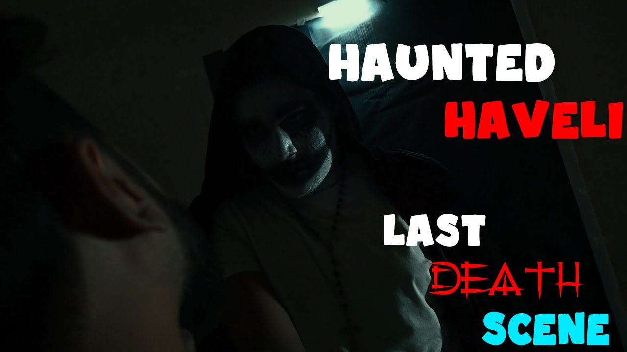Haunted Haveli | The Last Death Scene | Short horror film - YouTube