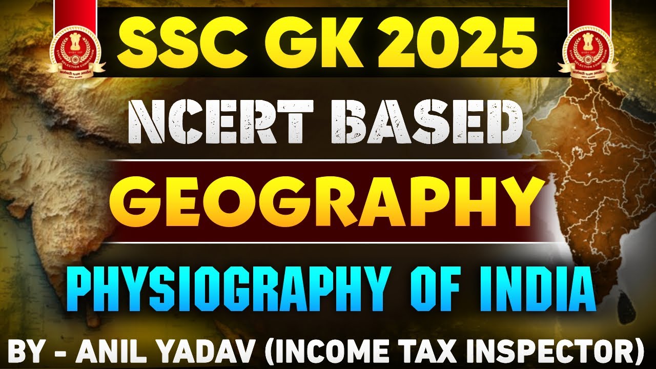 NCERT based INDIAN Physiography Explained through MAPs in detail |SSC ...