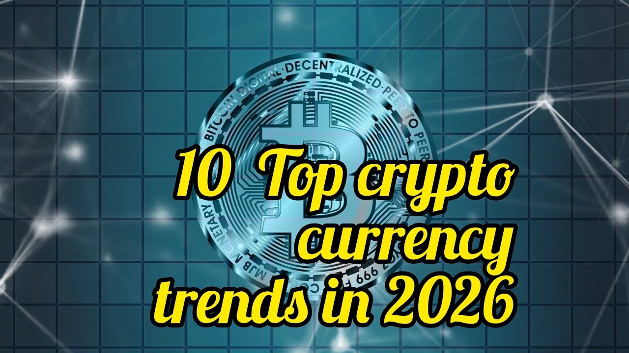 10 Top crypto currency trends in 2026 - YouTube